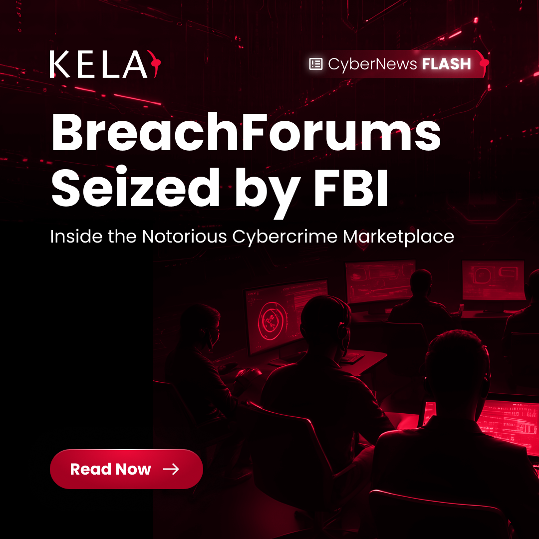 BreachForums Seized by FBI: Inside the Notorious Cybercrime Marketplace • KELA Cyber Threat ...