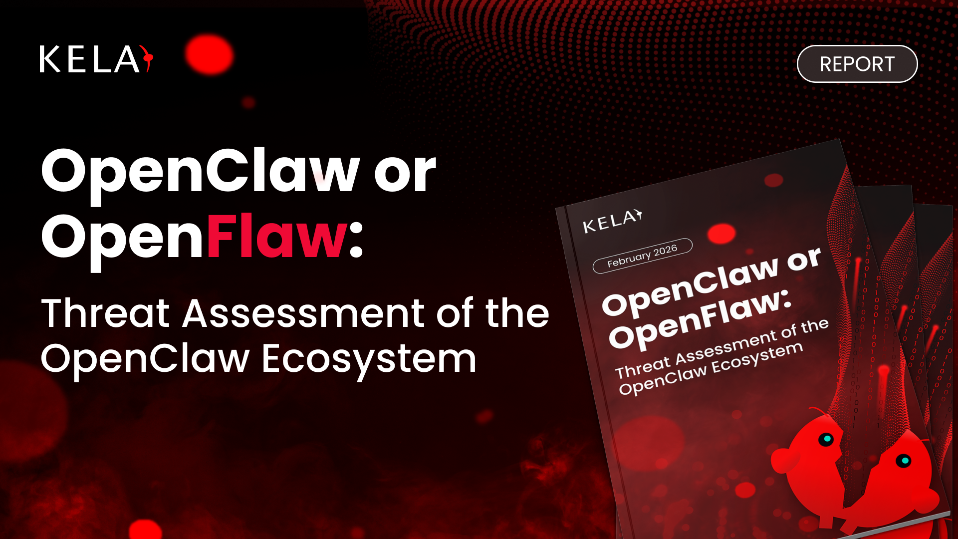 OpenClaw Threat Assessment • KELA Cyber Threat Intelligence